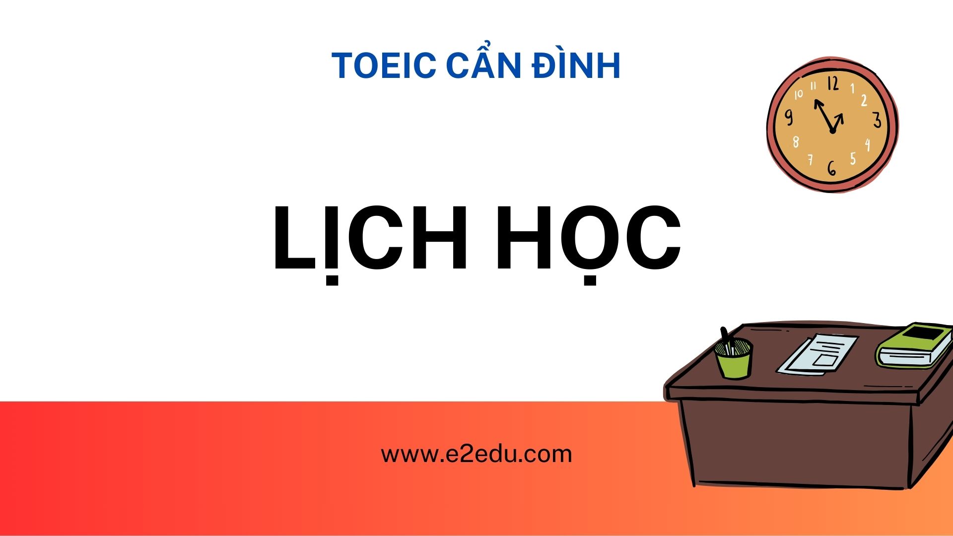 Lịch học TOEIC tại TOEIC Cẩn Đình